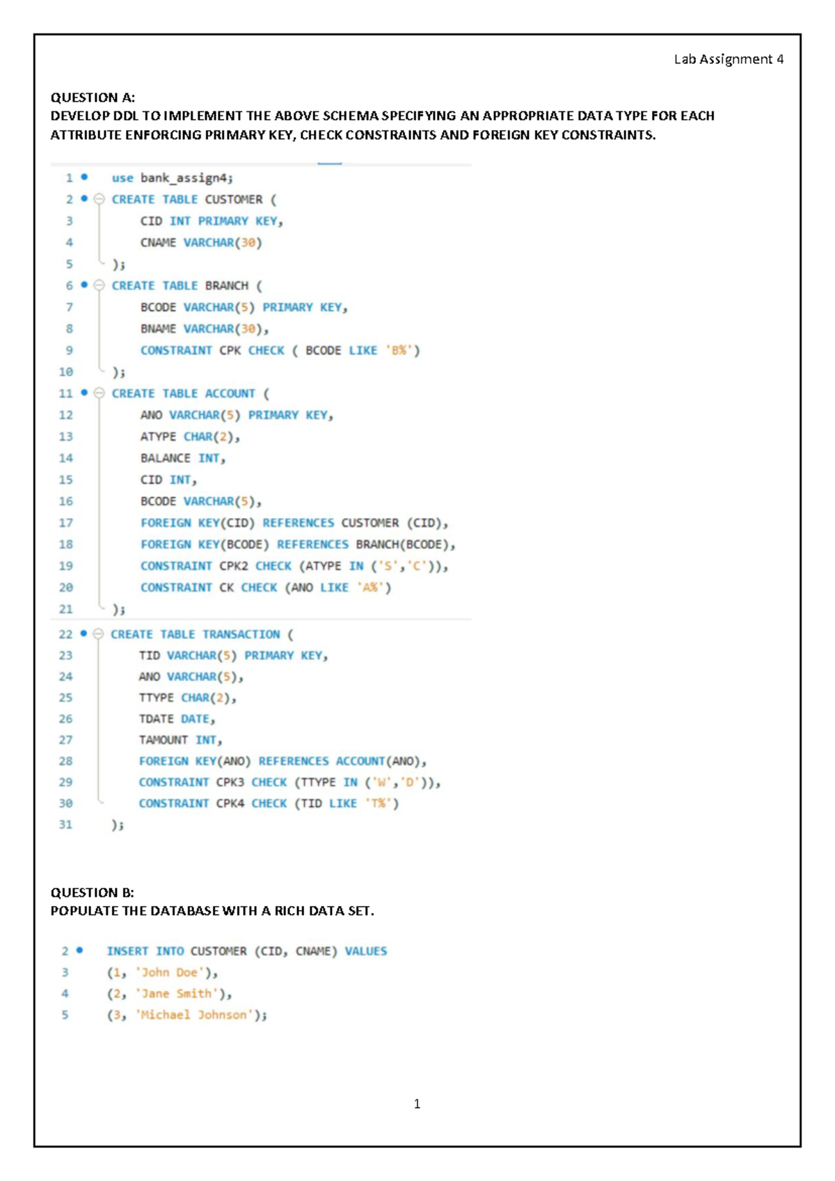 Assign 4 - QUESTION A: DEVELOP DDL TO IMPLEMENT THE ABOVE SCHEMA SPECIFYING AN APPROPRIATE DATA ...