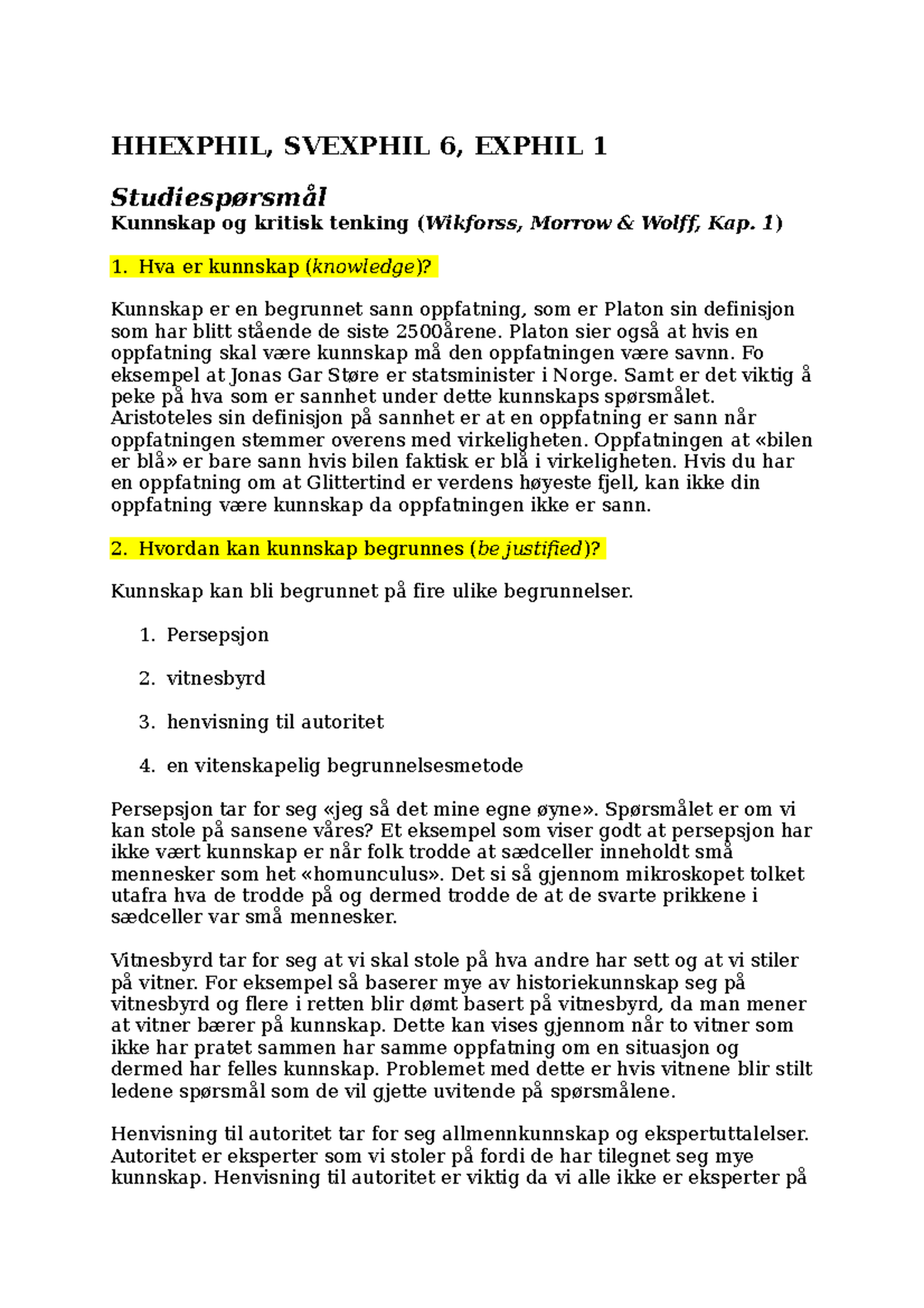 Øvespørsmål til eksamen - HHEXPHIL, SVEXPHIL 6, EXPHIL 1 Studiespørsmål Kunnskap og kritisk ...