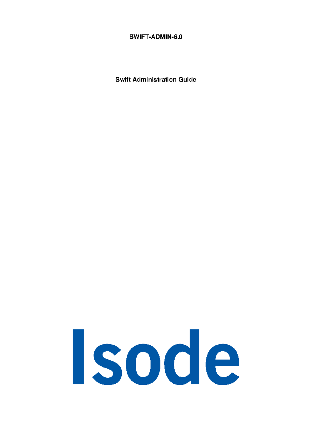 Swift- Admin - Swiwj - SWIFT-ADMIN-6. Swift Administration Guide Swift ...