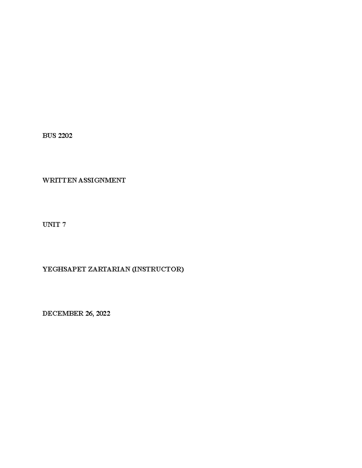 BUS 2202 written assignment unit 7 - BUS 2202 WRITTEN ASSIGNMENT UNIT 7 YEGHSAPET ZARTARIAN ...