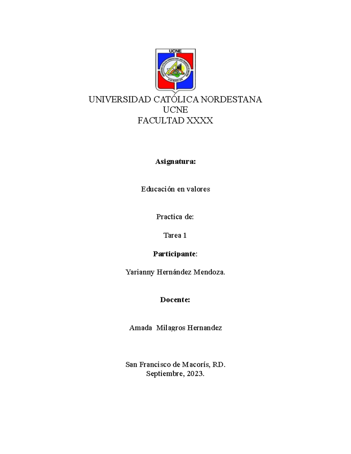 Tarea 1 - UNIVERSIDAD CATÓLICA NORDESTANA UCNE FACULTAD XXXX Asignatura ...