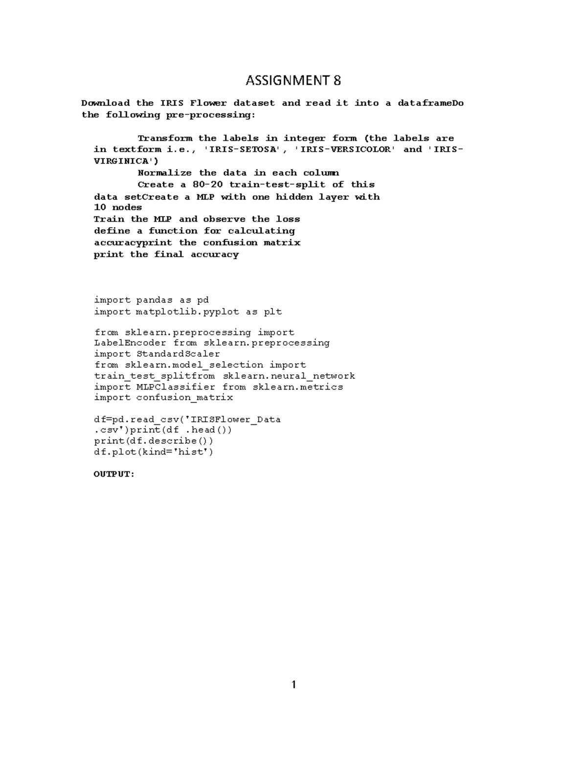 AI Assignment 8 - ASSIGNMENT 8 Download the IRIS Flower dataset and read it into a dataframeDo ...