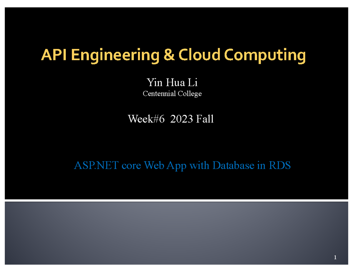 Week#6(Web App Using RDS) - API Engineering & Cloud Computing Yin Hua Li Centennial College ...