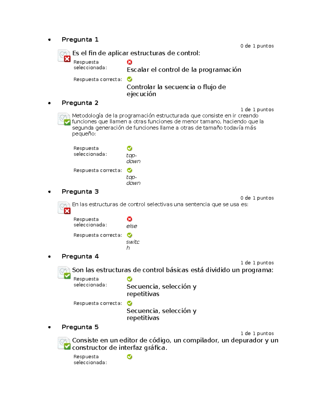 Actividad 9 Automatizada - Pregunta 1 0 de 1 puntos Es el fin de aplicar estructuras de control ...