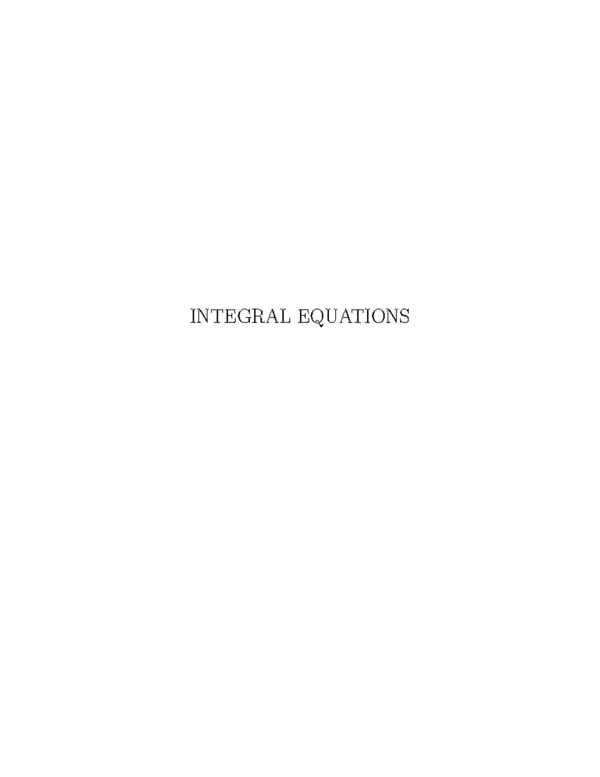 Integral Equations - INTEGRAL EQUATIONS Table of Contents Page Table of ...