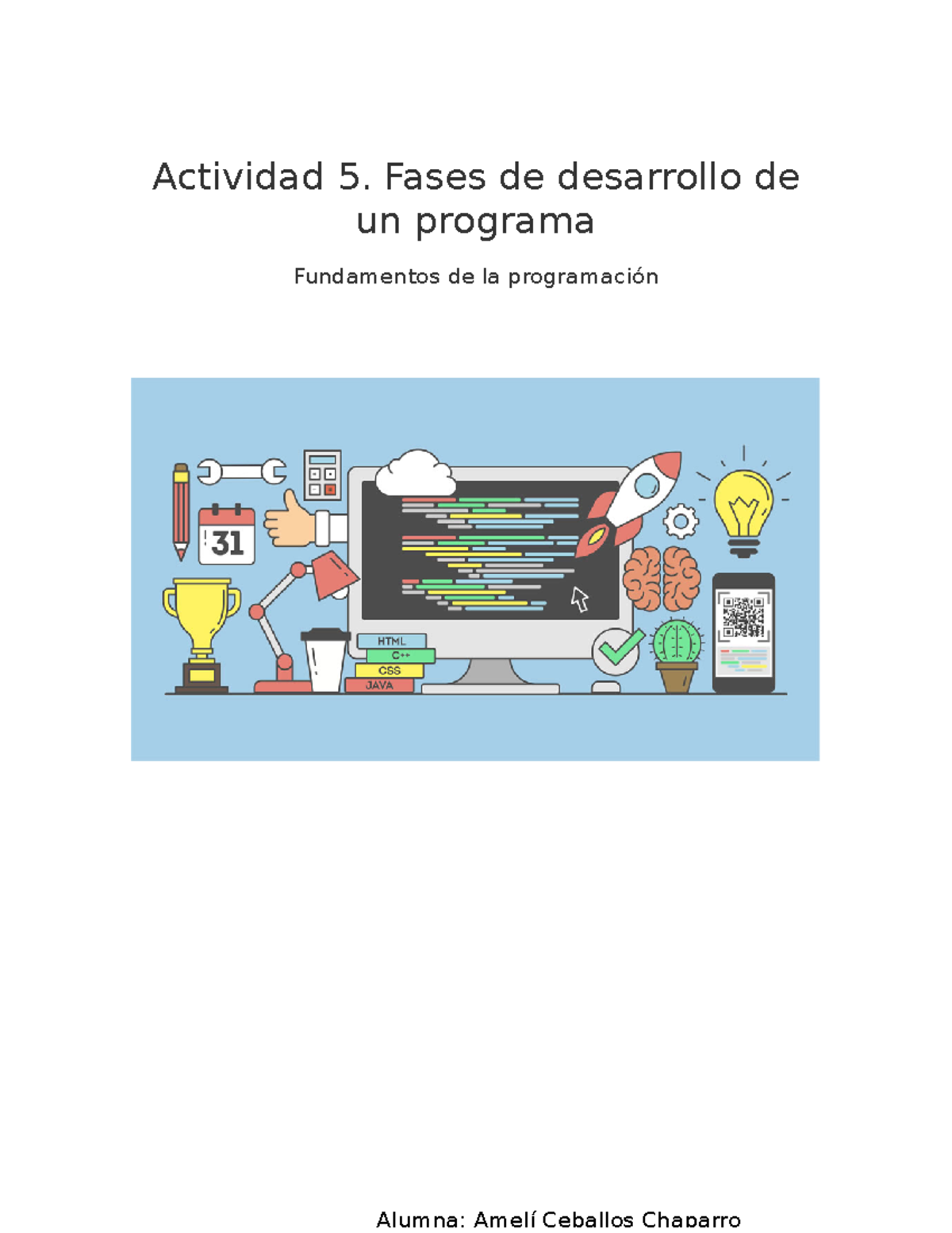 Act. 5 programación - Actividad 5. Fases de desarrollo de un programa Fundamentos de la ...