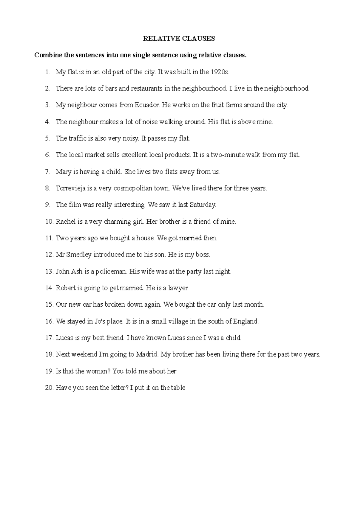 Relatives - RELATIVE CLAUSES Combine the sentences into one single ...
