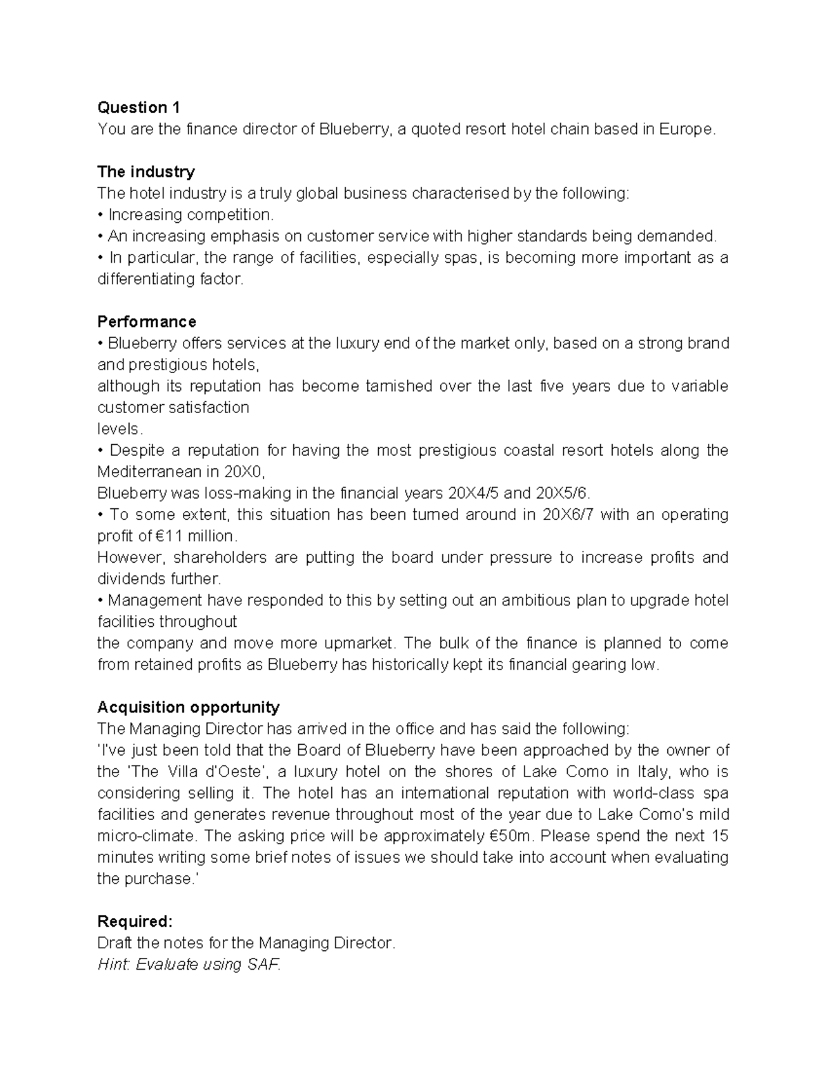 Intergrated Case Study Tutorial 2 - Question 1 You are the finance director of Blueberry, a ...