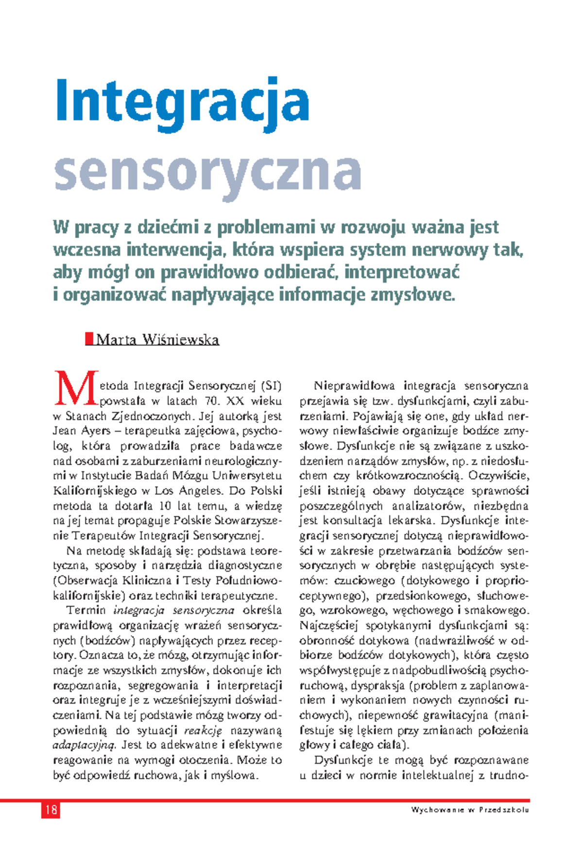 Integracji Sensoryczna - XX wieku w Stanach Zjednoczonych. Jej autorką ...