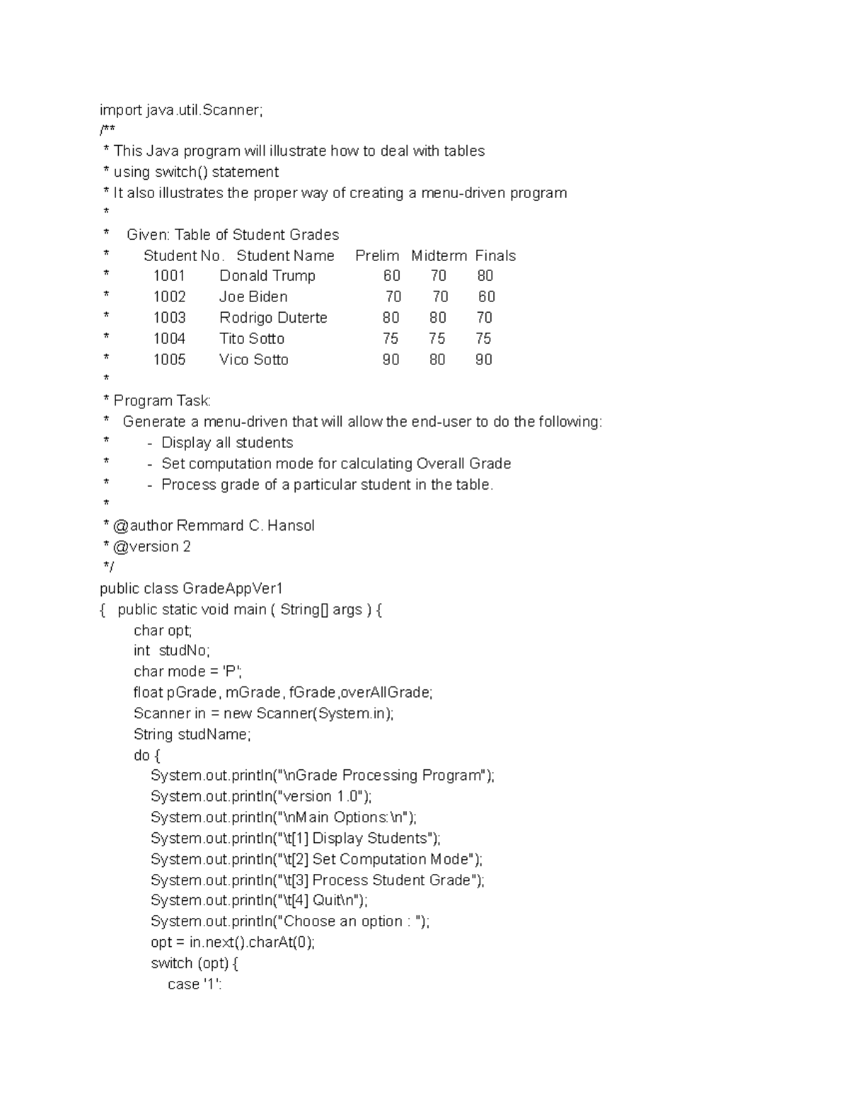 Grade App Ver 2 - import java.util; /** * This Java program will illustrate how to deal with ...