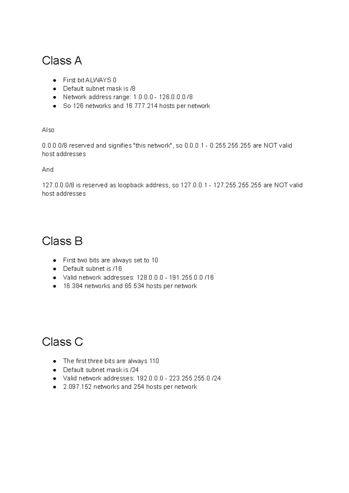 IP Classes - Class A First bit ALWAYS 0 Default subnet mask is ...