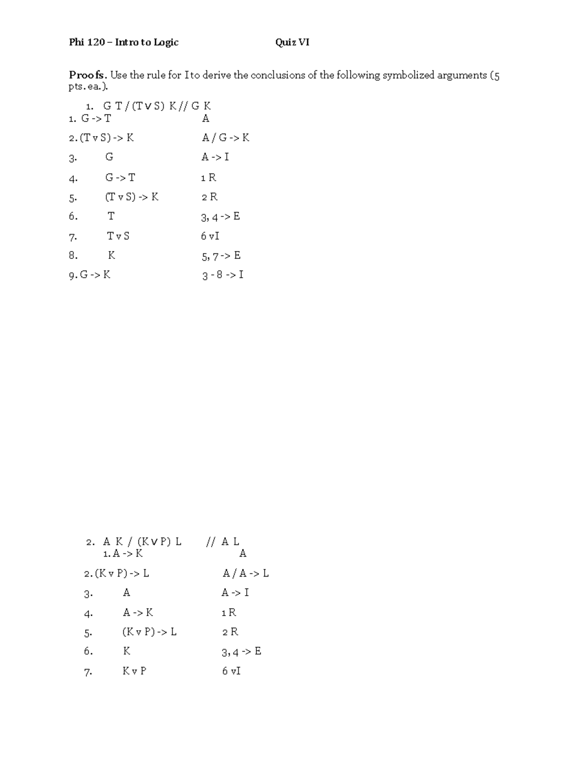 Natural Deduction - PHI120 Quiz - Phi 120 – Intro to Logic Quiz VI Proofs . Use the rule for I ...