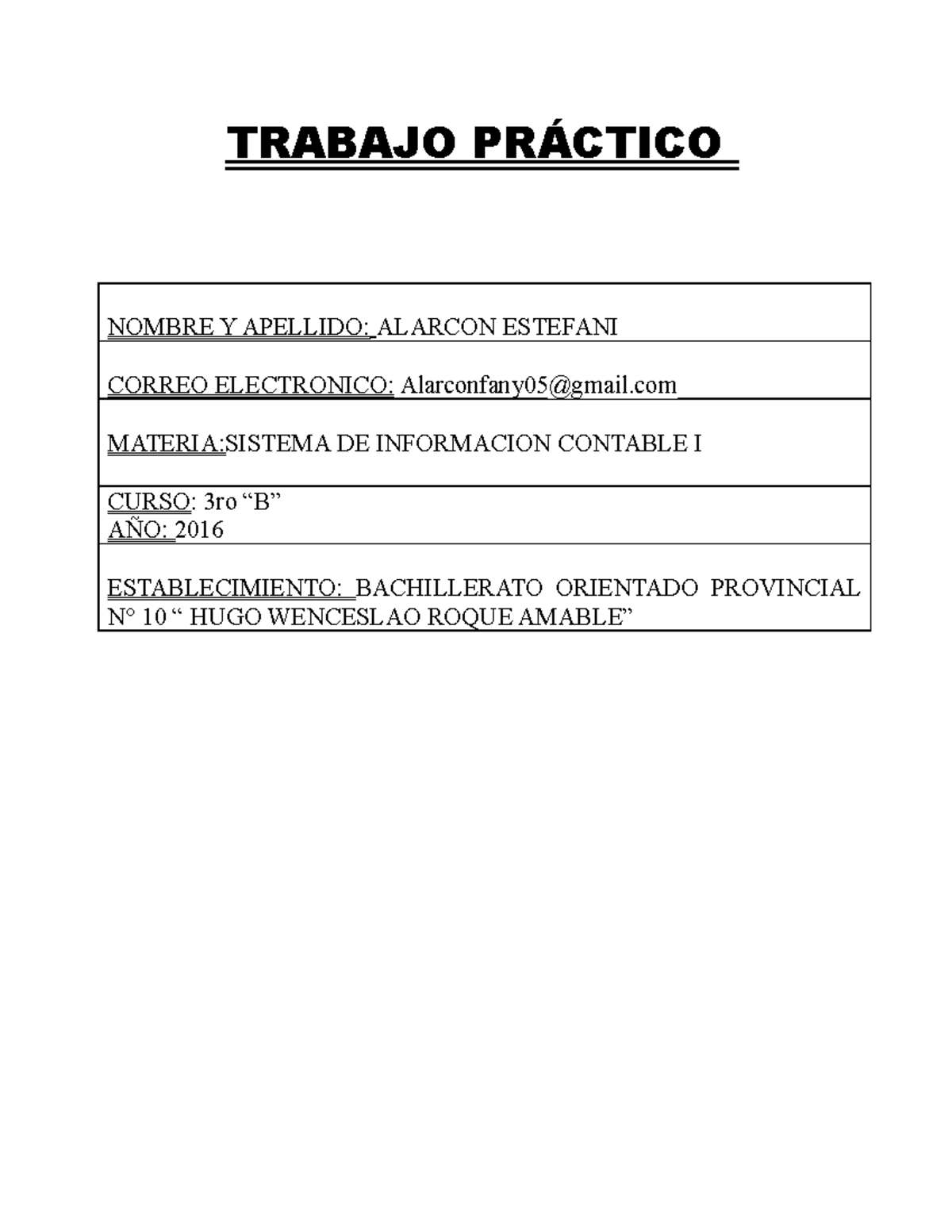 Trabajo practico SIC - TRABAJO PRÁCTICO NOMBRE Y APELLIDO: ALARCON ESTEFANI CORREO ELECTRONICO ...