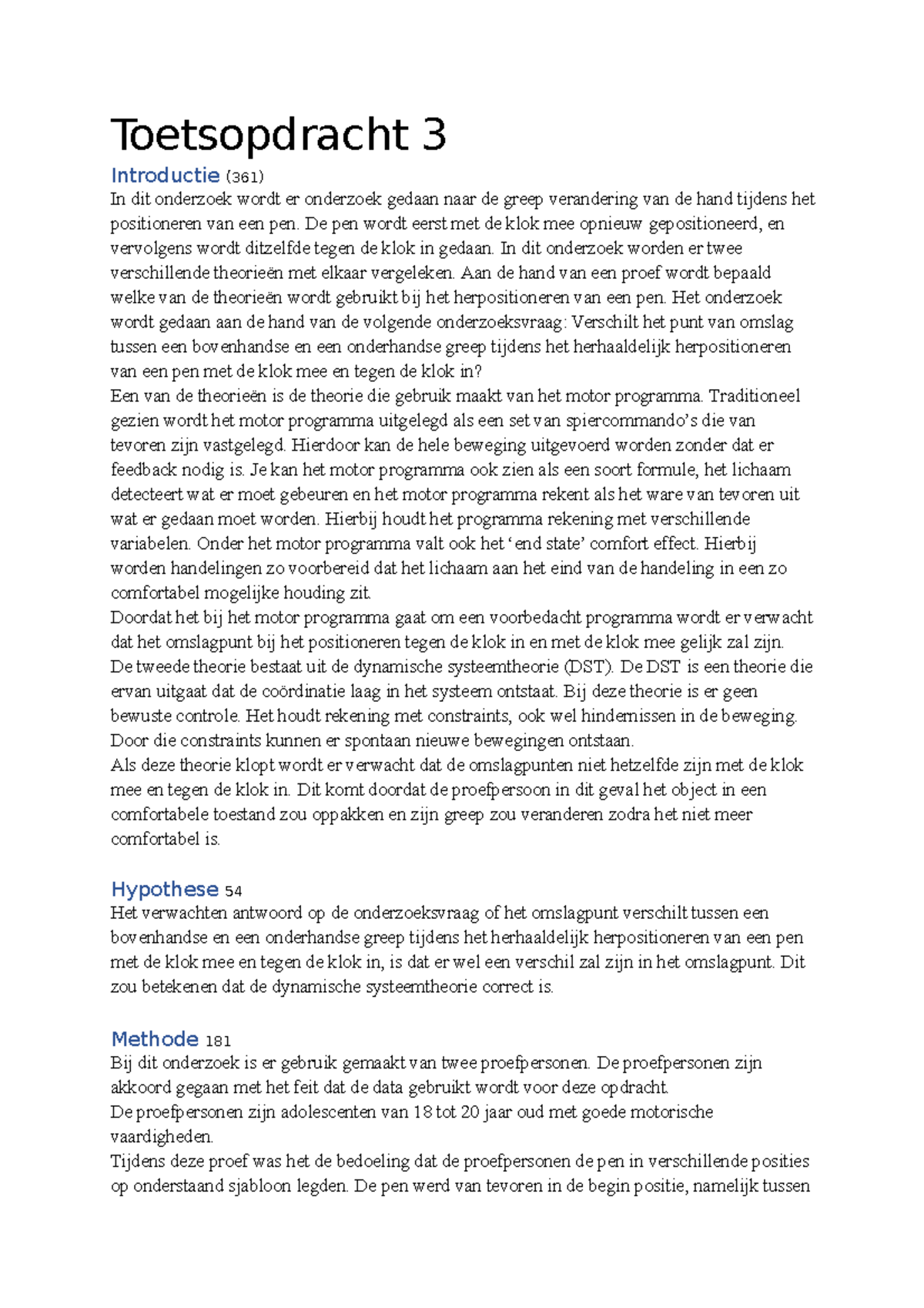 Toetsopdracht 3 - De pen wordt eerst met de klok mee opnieuw gepositioneerd, en vervolgens wordt ...