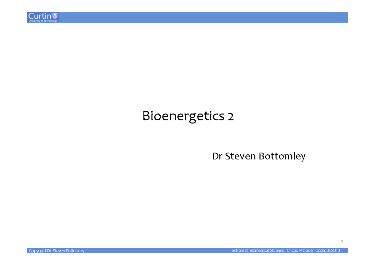 Unit 14. Bioenergetics 2 - Bioenergetics Dr Steven Bottomley 1 ...