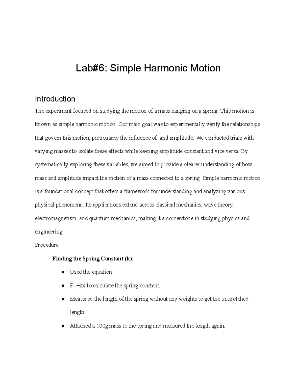 Lab 6 - lap report - Lab#6: Simple Harmonic Motion Introduction The experiment focused on ...