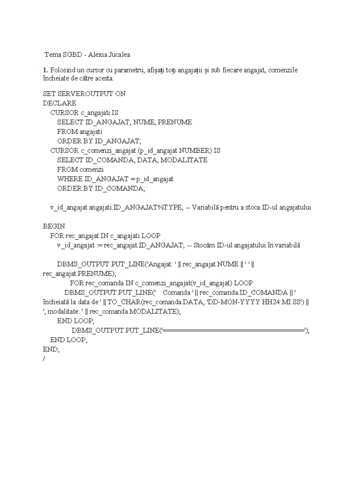 Tema SGBD - tema sgbd cu contori - Tema SGBD - Alexia Jucalea Folosind un cursor cu parametru ...