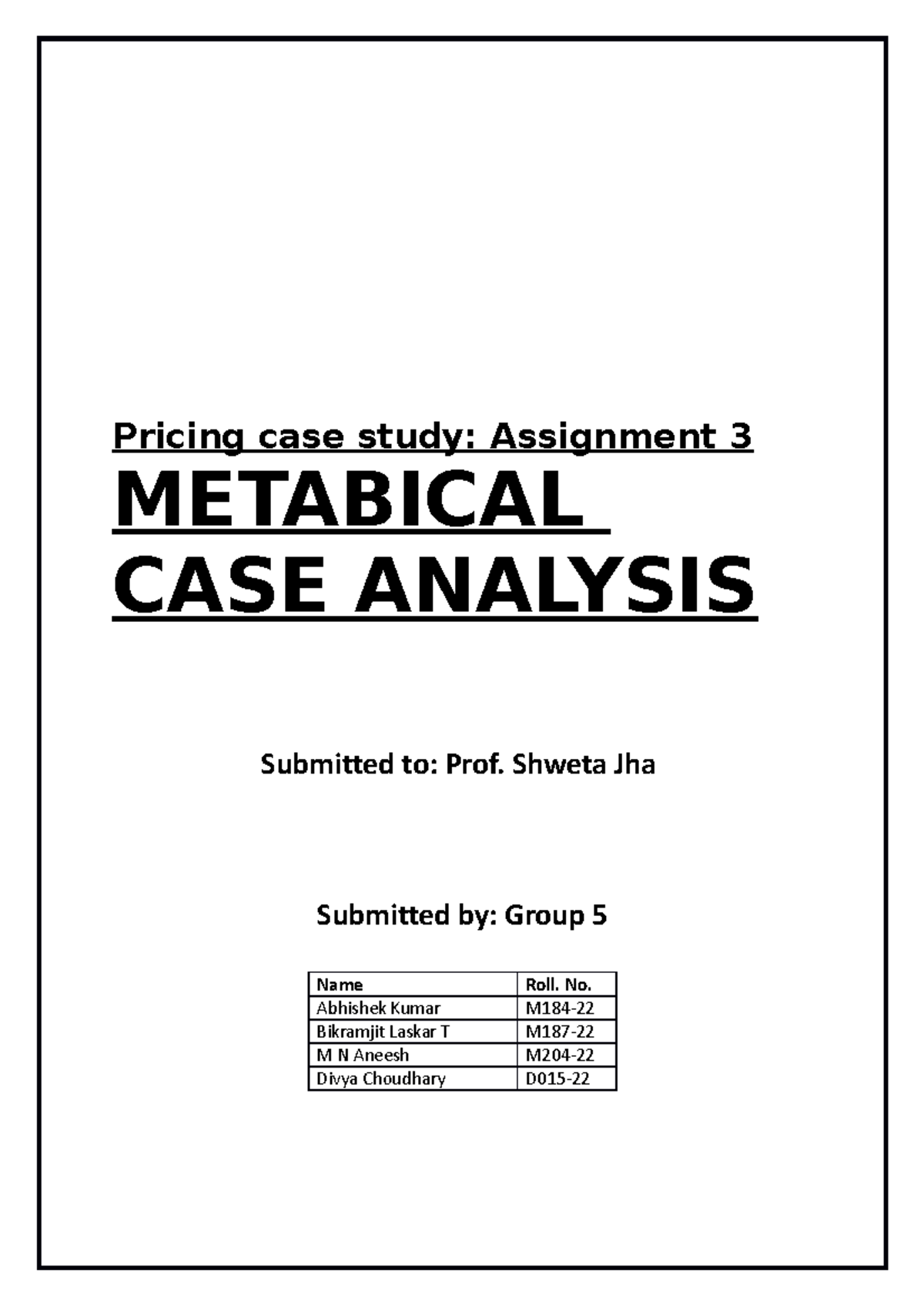 Pricing case study - Assignment 3 Group 5 - Pricing case study: Assignment 3 METABICAL CASE ...