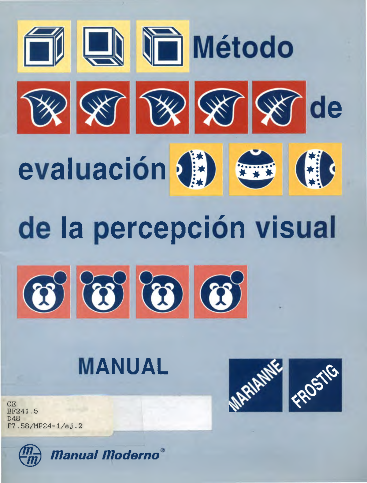 Método de evaluación de la percepción visual de FROSTIG Manual ...