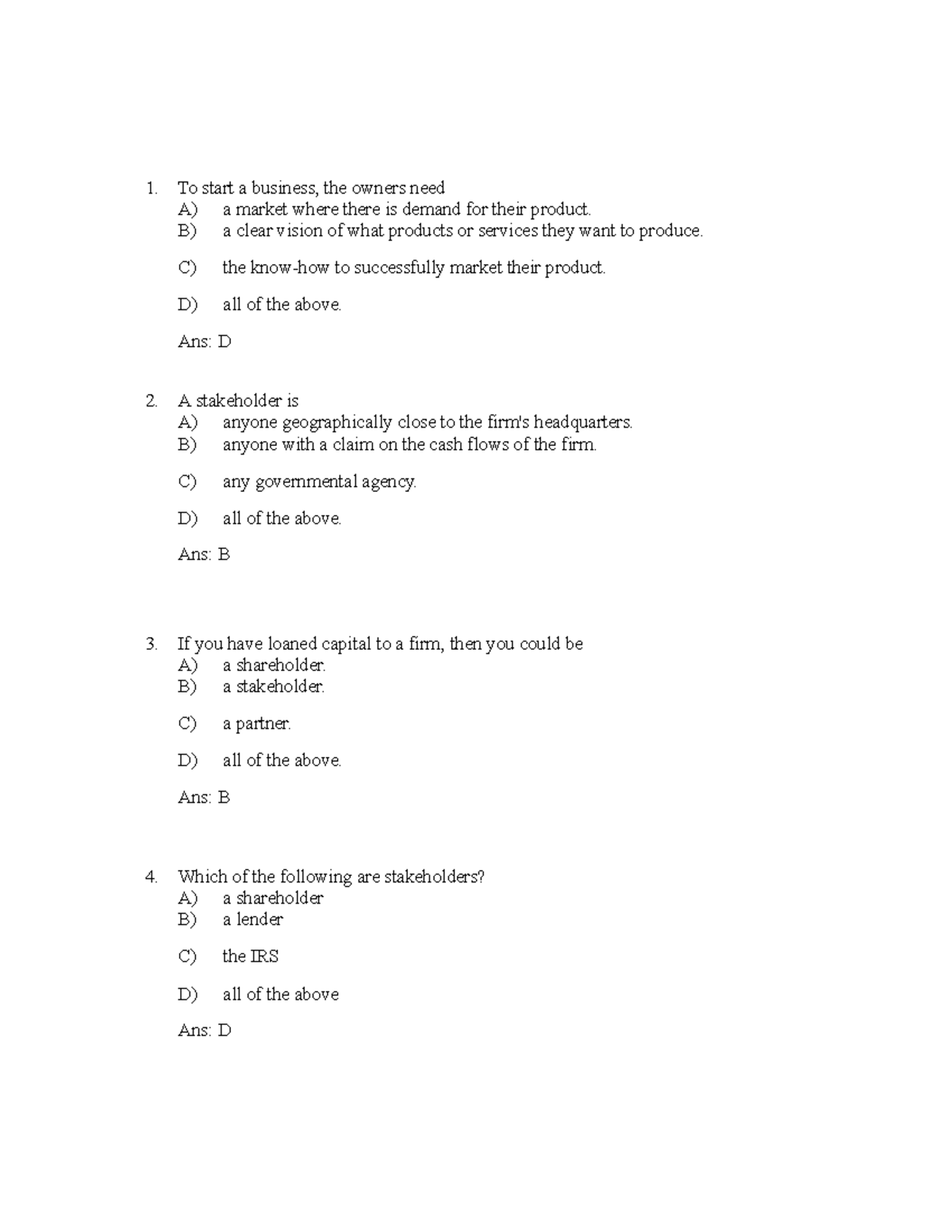 ACCT224 Practice Quiz #1 - To start a business, the owners need A) a market where there is ...