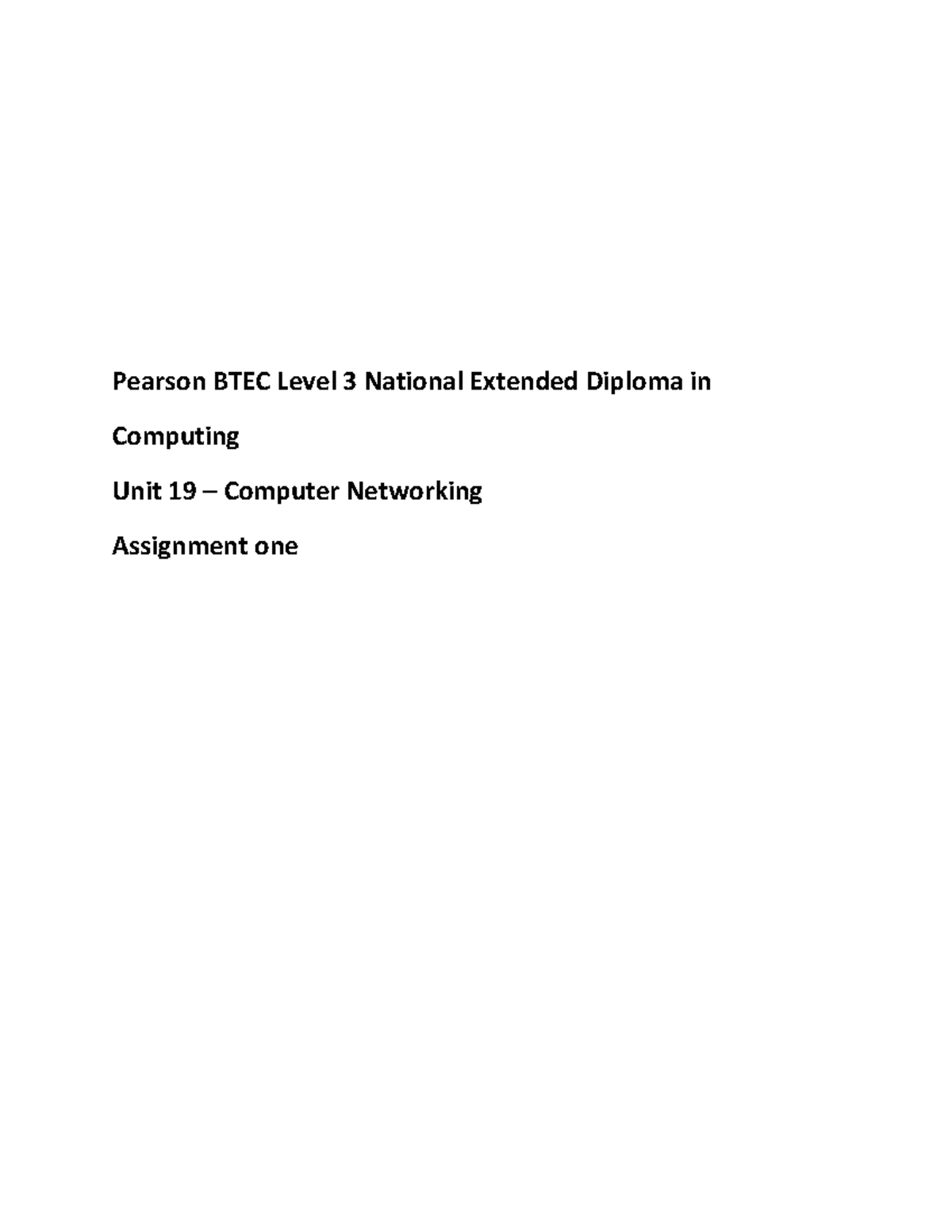 Assignment one - asignment one - Pearson BTEC Level 3 National Extended Diploma in Computing ...