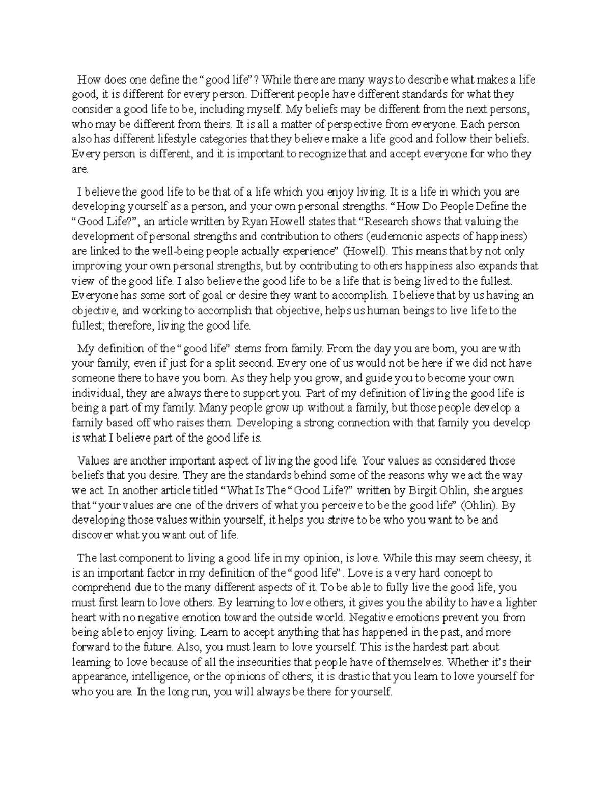 ENC1102 Quiz Two Essay - How does one define the “good life”? While ...