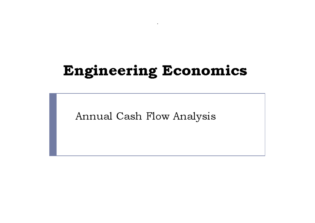 Annual Cash Flow Analysis 7 Annual Cash Flow Analysis Dr Mohsin