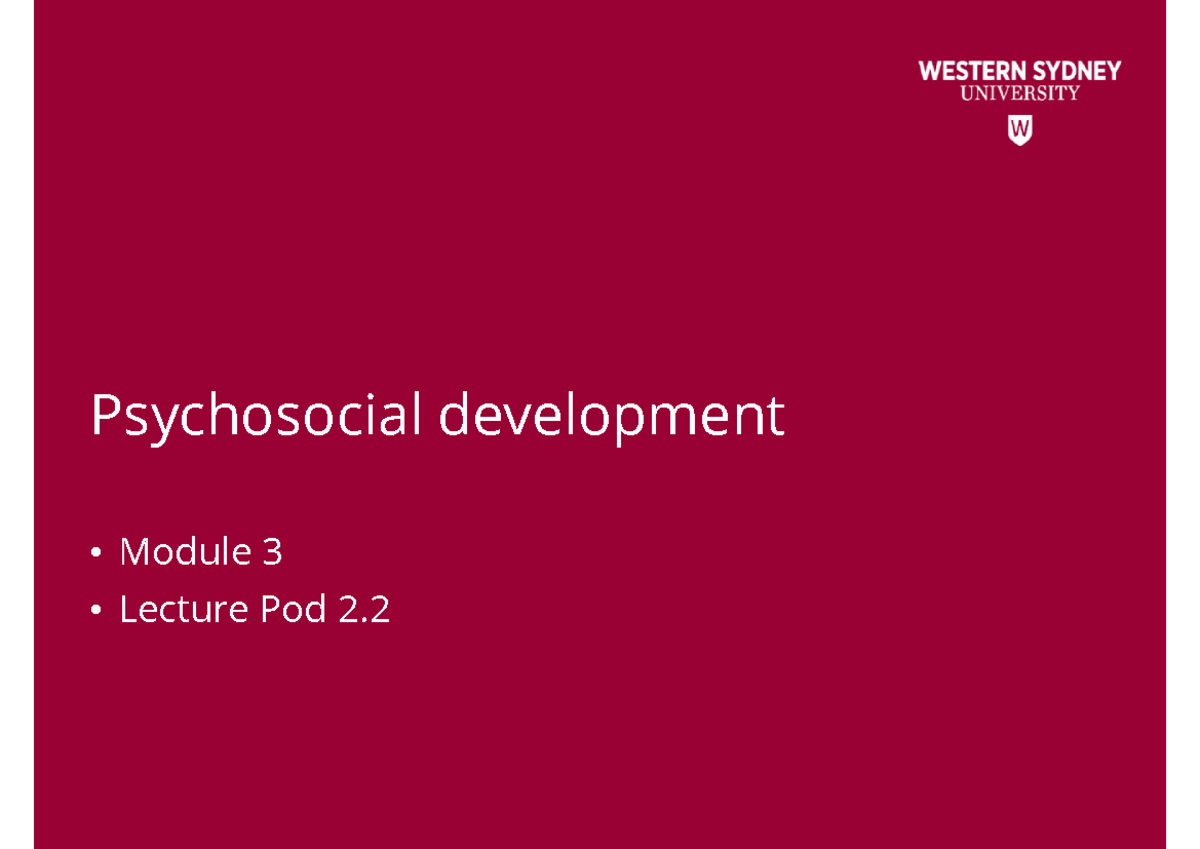 Module 3 LP 2.2 Psychosocial dev - Psychosocial development Module 3 ...