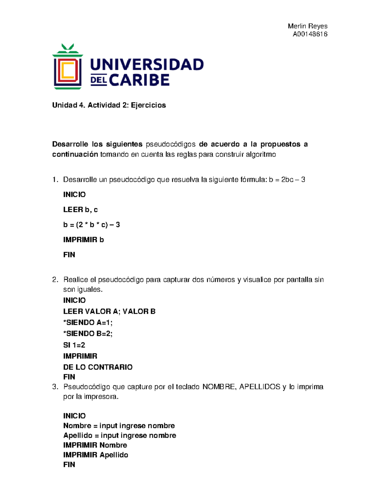 Reyes merlin Ejercicios pseudocódigos 4 - Merlin Reyes A Unidad 4 ...