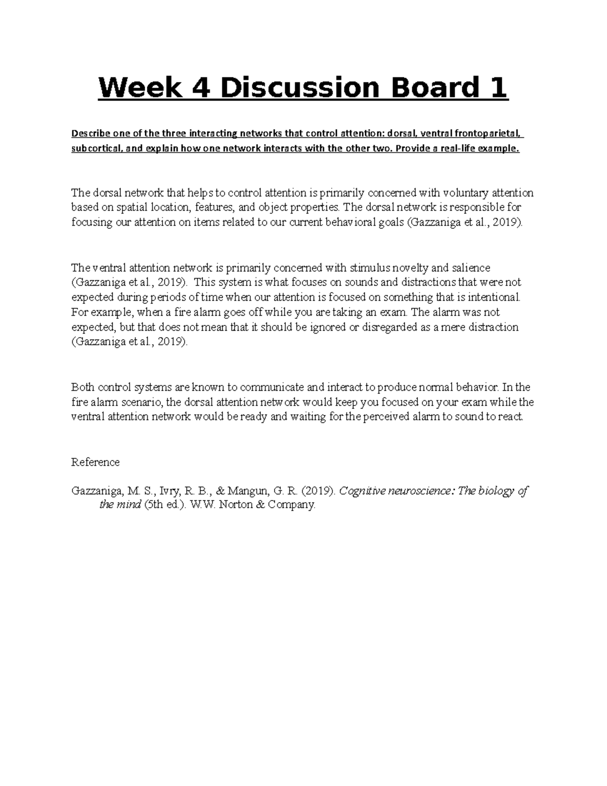 Week 4 Discussion Board 1 - Week 4 Discussion Board 1 Describe one of the three interacting ...