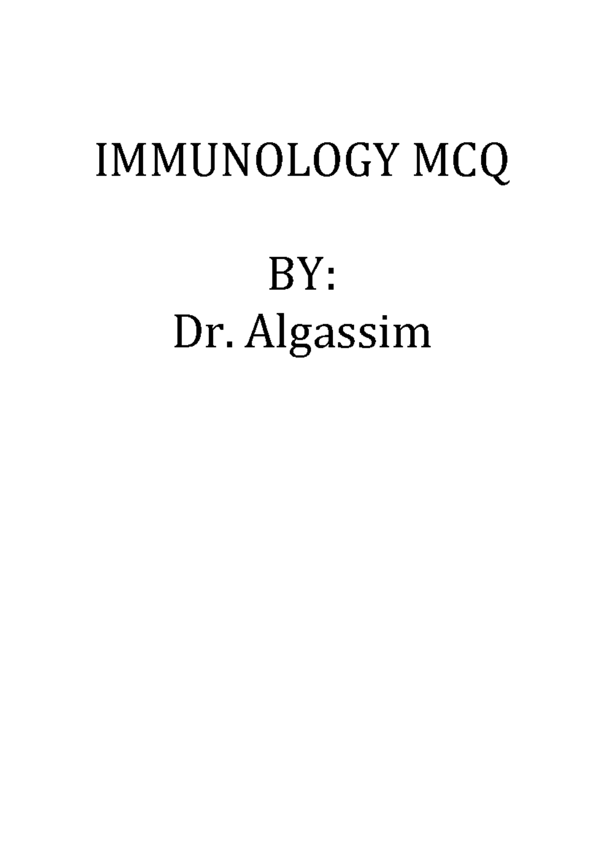 Immunology MCQ sample - Hhuj - IMMUNOLOGY MCQ BY: Dr. Algassim Q1 ...