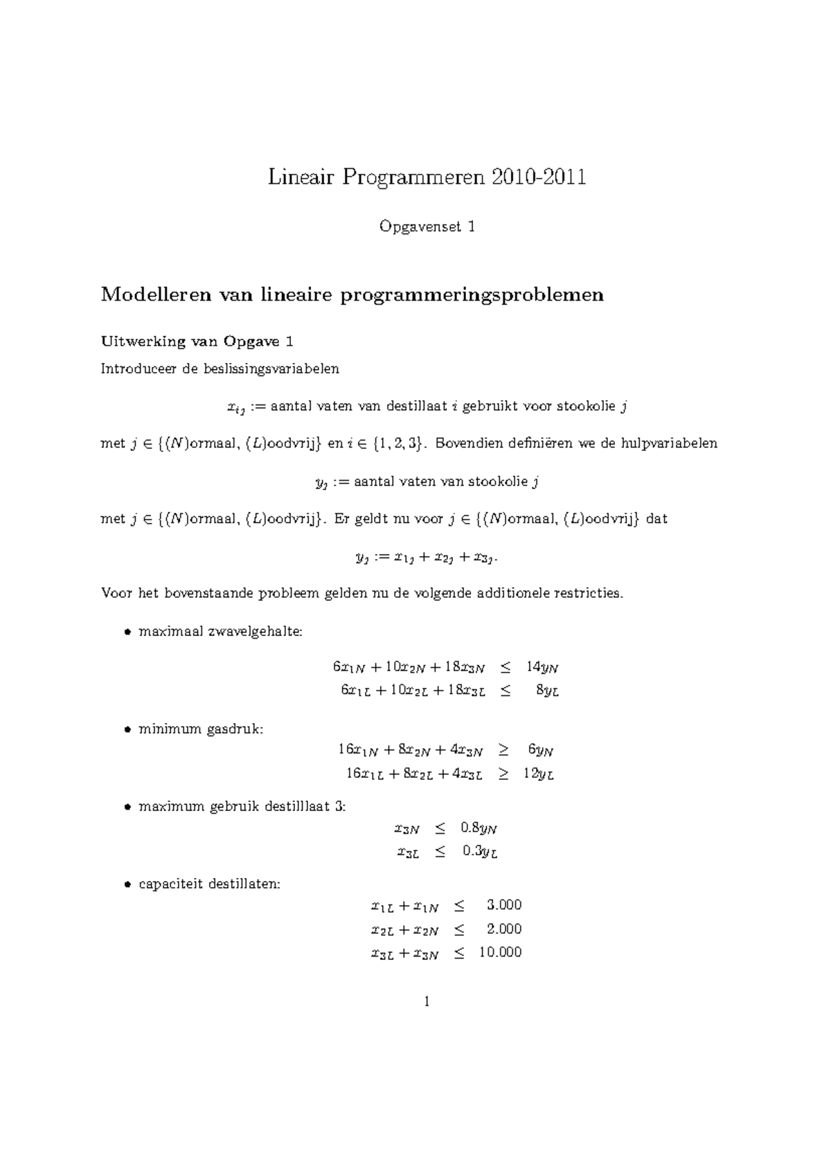 Opgave Set 1 uitwerkingen - Lineair Programmeren 2010-2011 Opgavenset 1 Modelleren van lineaire ...