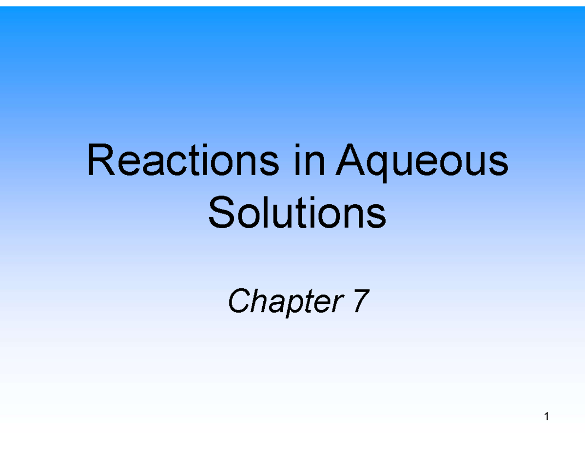 Chapter 7 Reactions IN Aqueous Solutions - Reactions in Aqueous ...