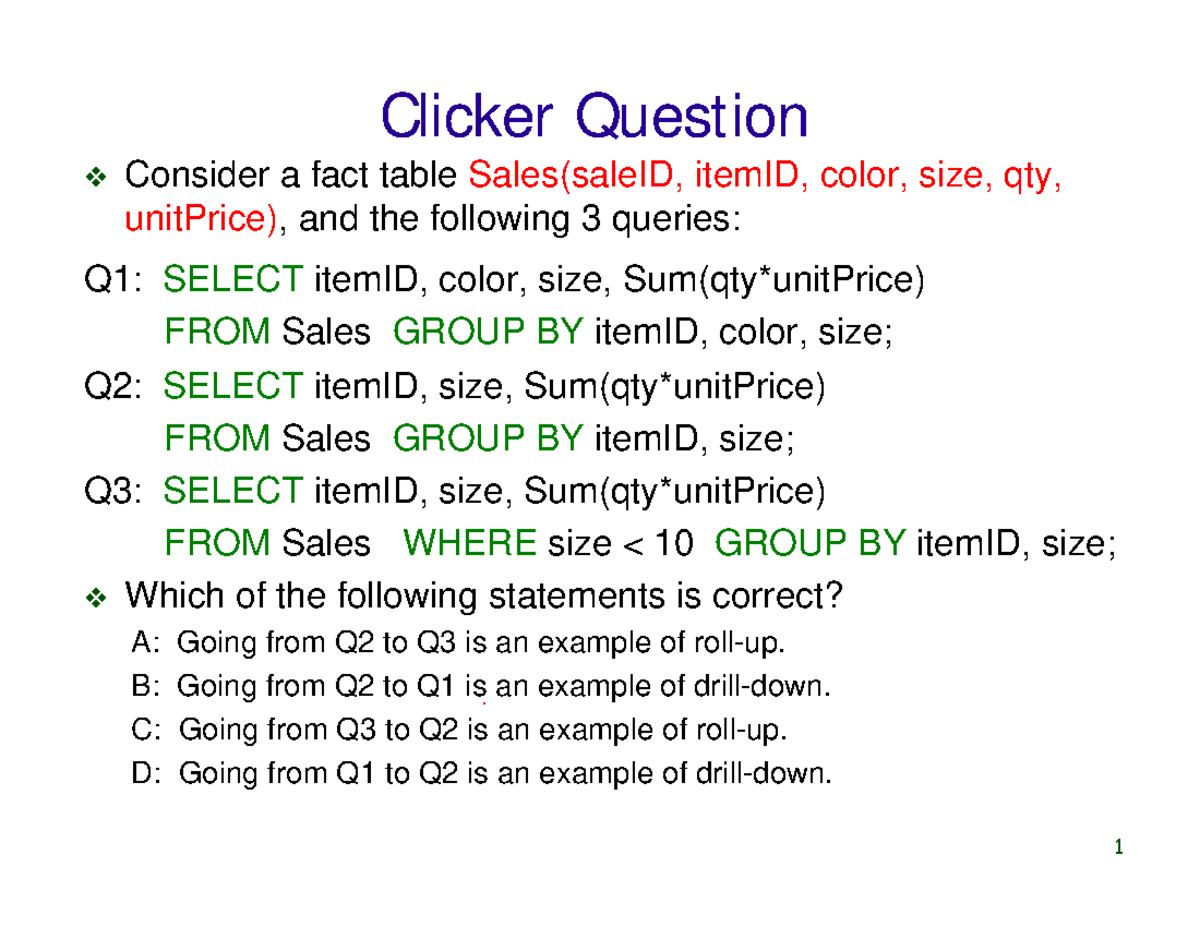 Unit 13 Data Warehousing Part 2 Clickers - Clicker Question Consider a fact table Sales(saleID ...