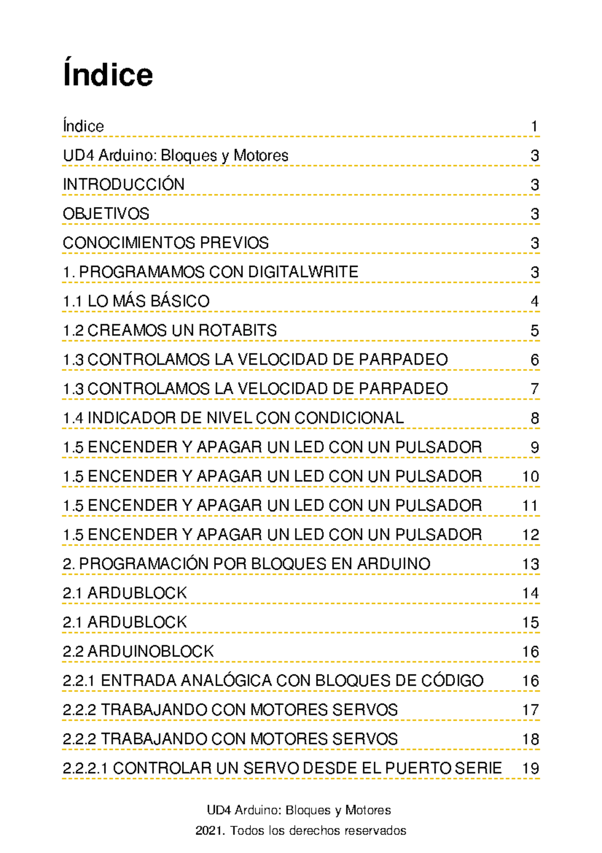 UD4 Arduino Bloques y Motores - 1 3 3 3 3 3 4 5 6 7 8 9 10 11 12 13 14 15 16 16 17 18 19 Índice ...