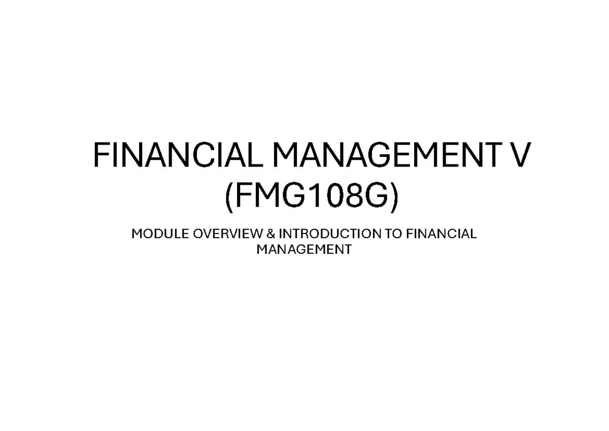 Introduction to Financial Management - FINANCIAL MANAGEMENT V (FMG108G ...