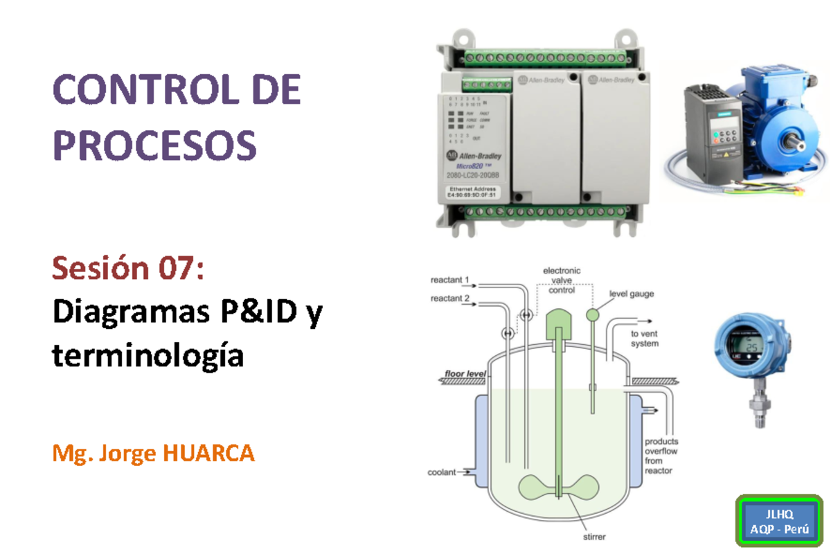 S07 - Diagramas PID y terminologia - JLHQ CONTROL DE PROCESOS Sesión 07 ...