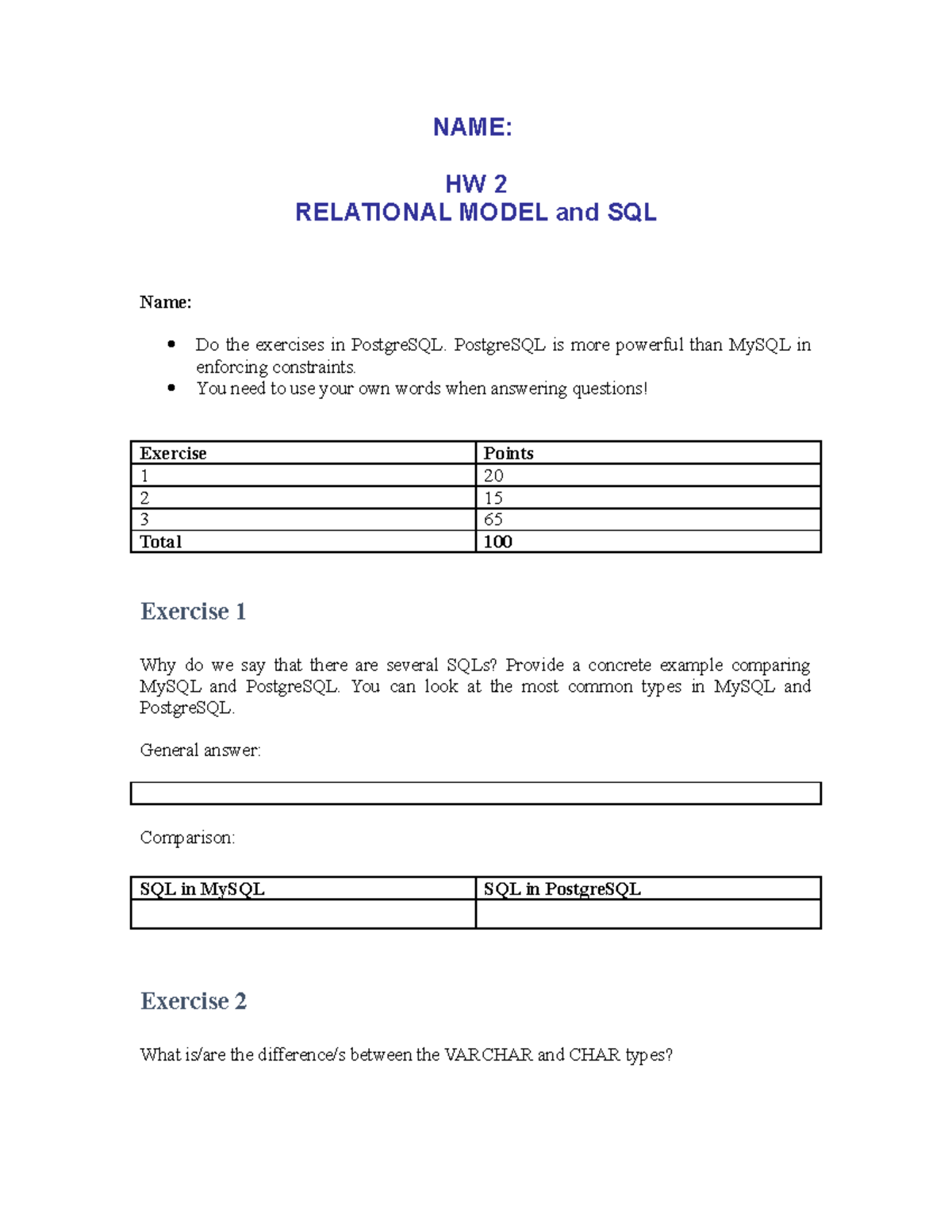 CS623 Assignment DBMS - NAME: HW 2 RELATIONAL MODEL and SQL Name: Do the exercises in PostgreSQL ...