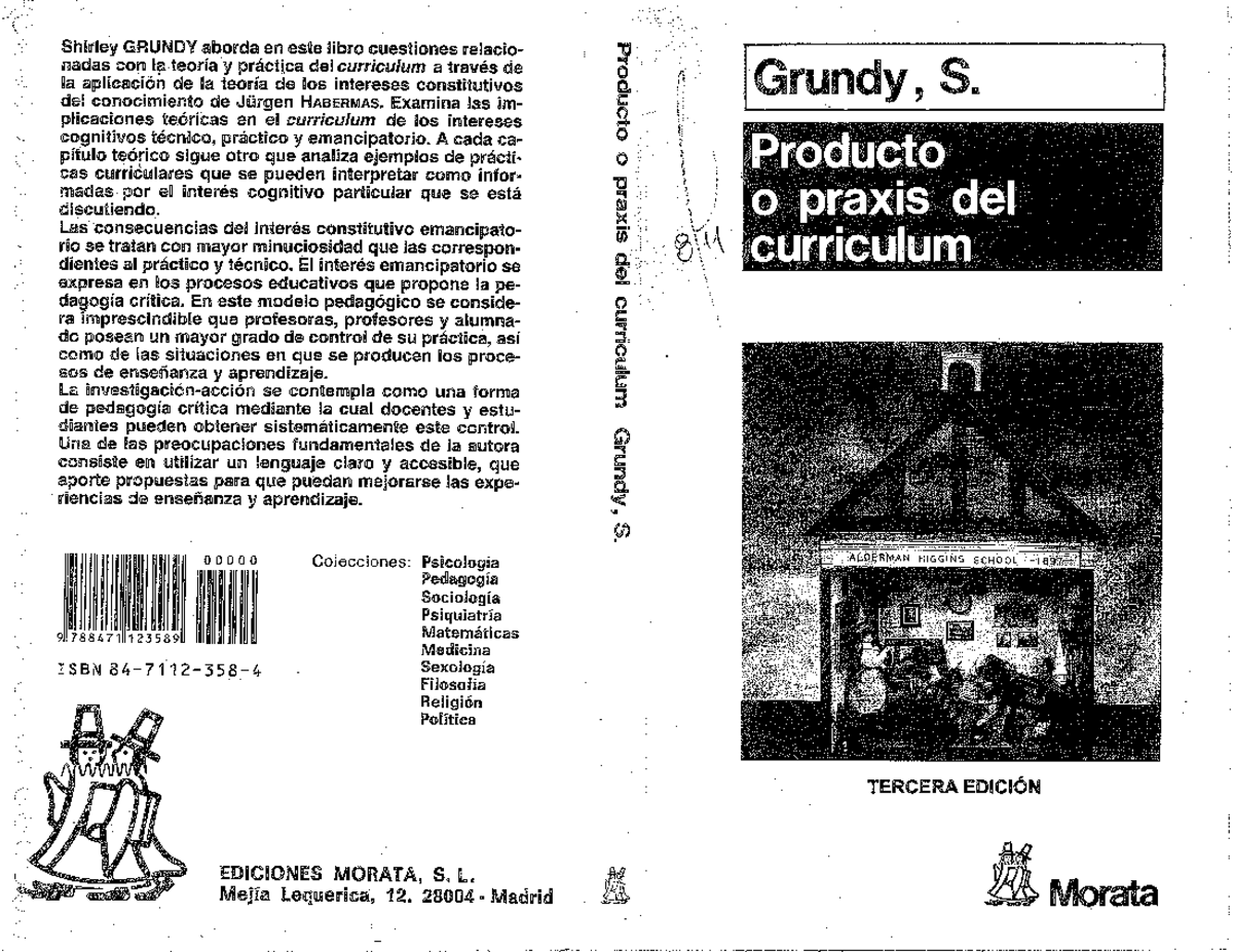 Grundy. Sh. 1991. El currículum producto o praxis. Ed. Morata. S.L ...