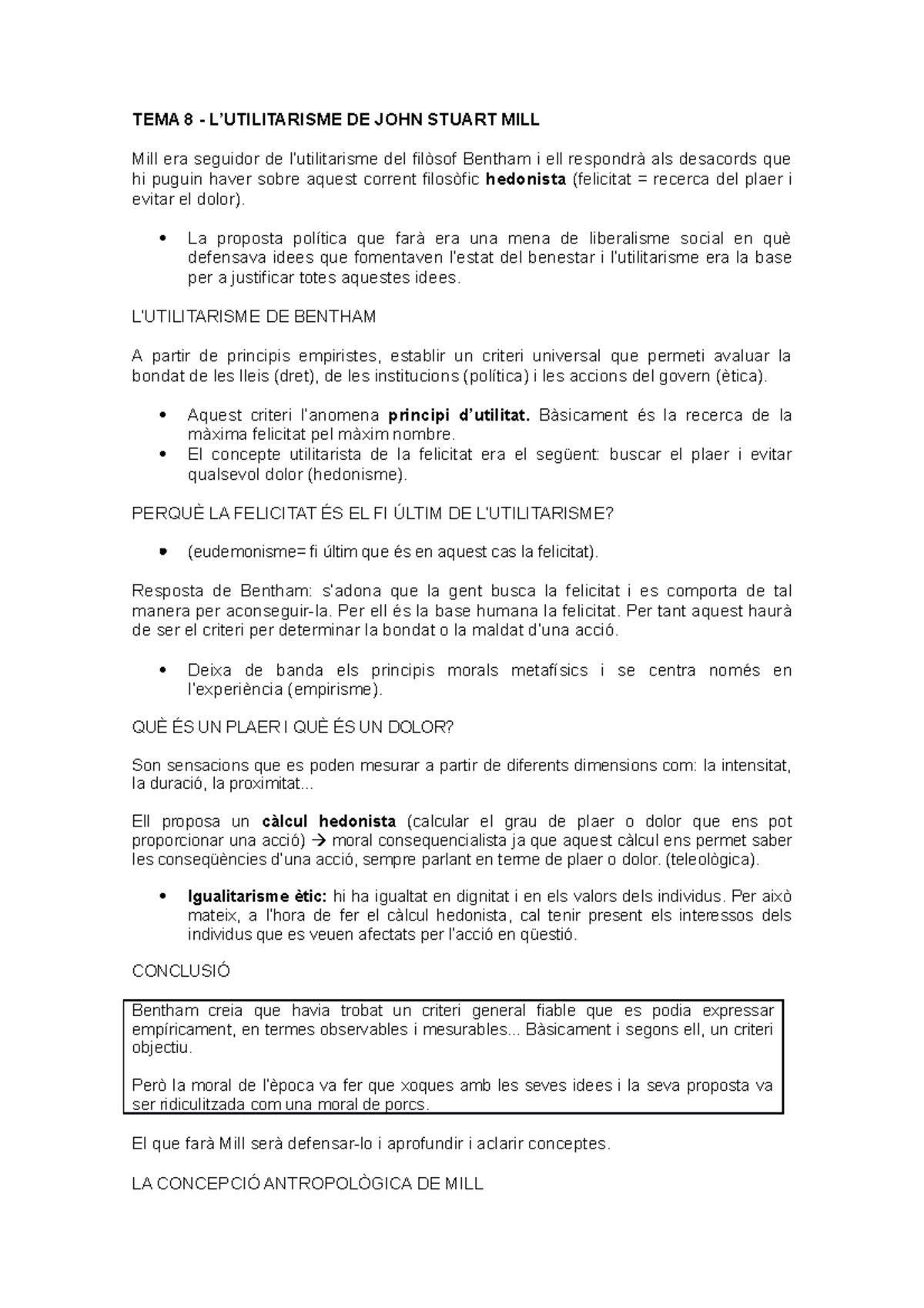 Tema 8- Teoria de Mill - TEMA 8 - L’UTILITARISME DE JOHN STUART MILL Mill era seguidor de - Studocu