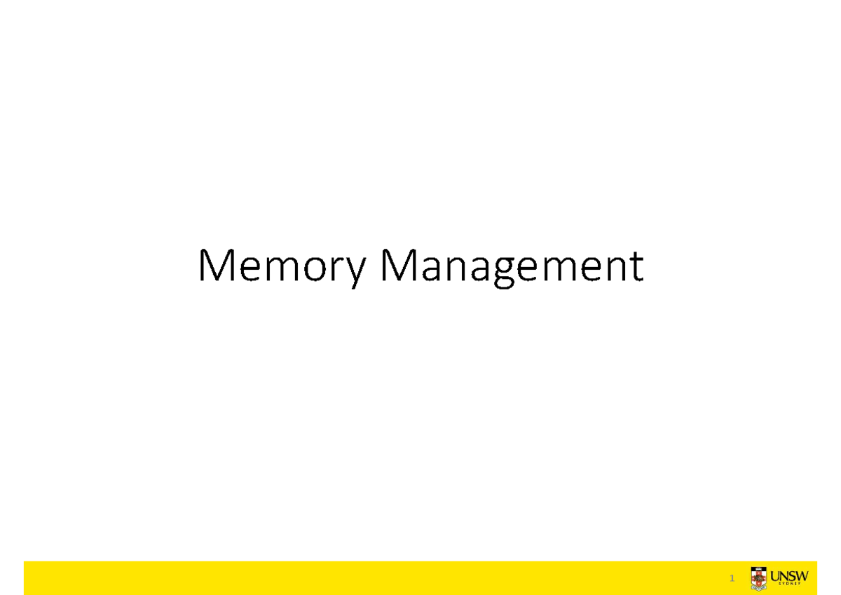 Lect13 - 2023 T1 - Memory Management Learning Outcomes Appreciate the need for memory management ...