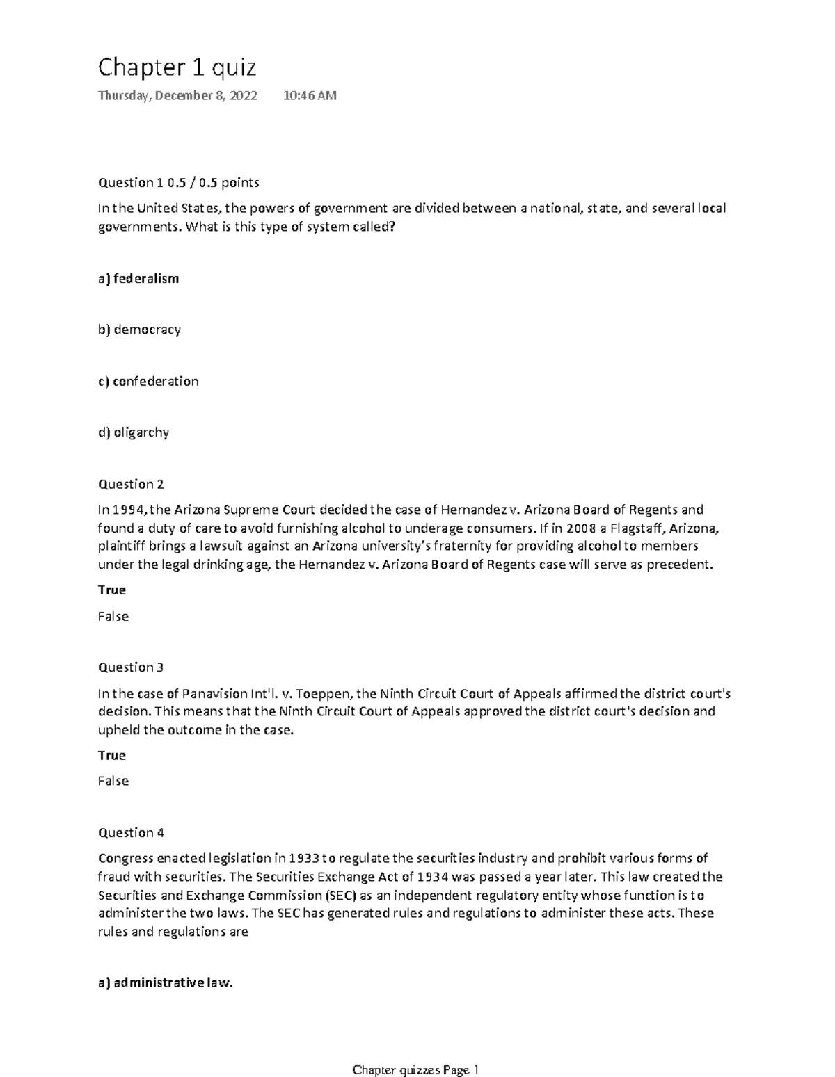 Chapter 1 quiz - Question 1 0 / 0 points In the United States, the ...