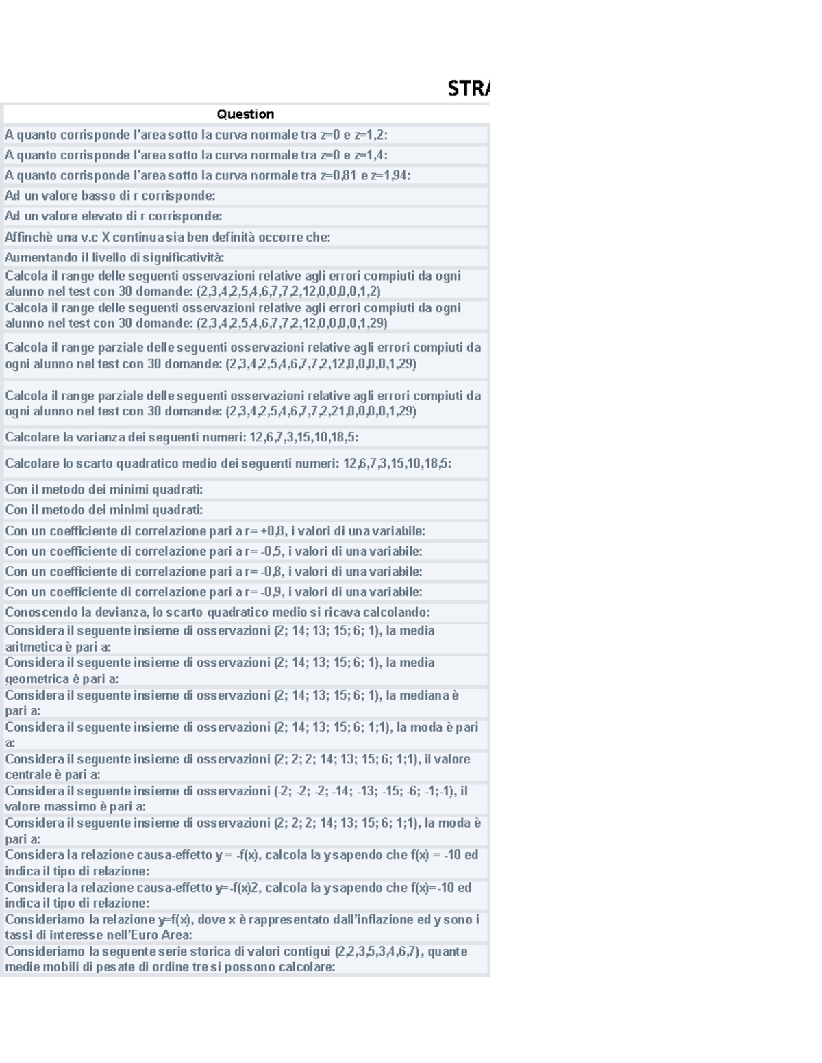 domande statistica 2018 - Warning: TT: undefined function: 32 Question A quanto corrisponde l ...