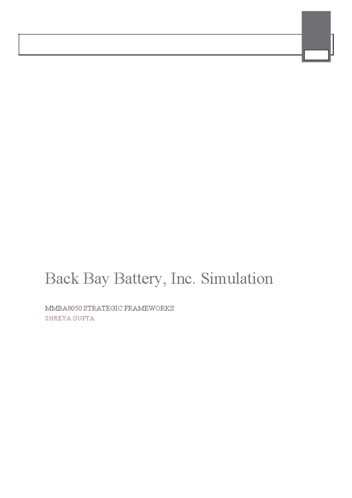 Pdfcoffee - Back Bay Battery, Inc. Simulation MMBA8050 STRATEGIC FRAMEWORKS SHREYA GUPTA ...