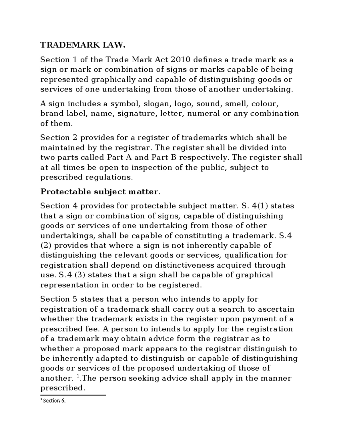 Trade Mark Law in Uganda - TRADEMARK LAW. Section 1 of the Trade Mark Act 2010 defines a trade ...