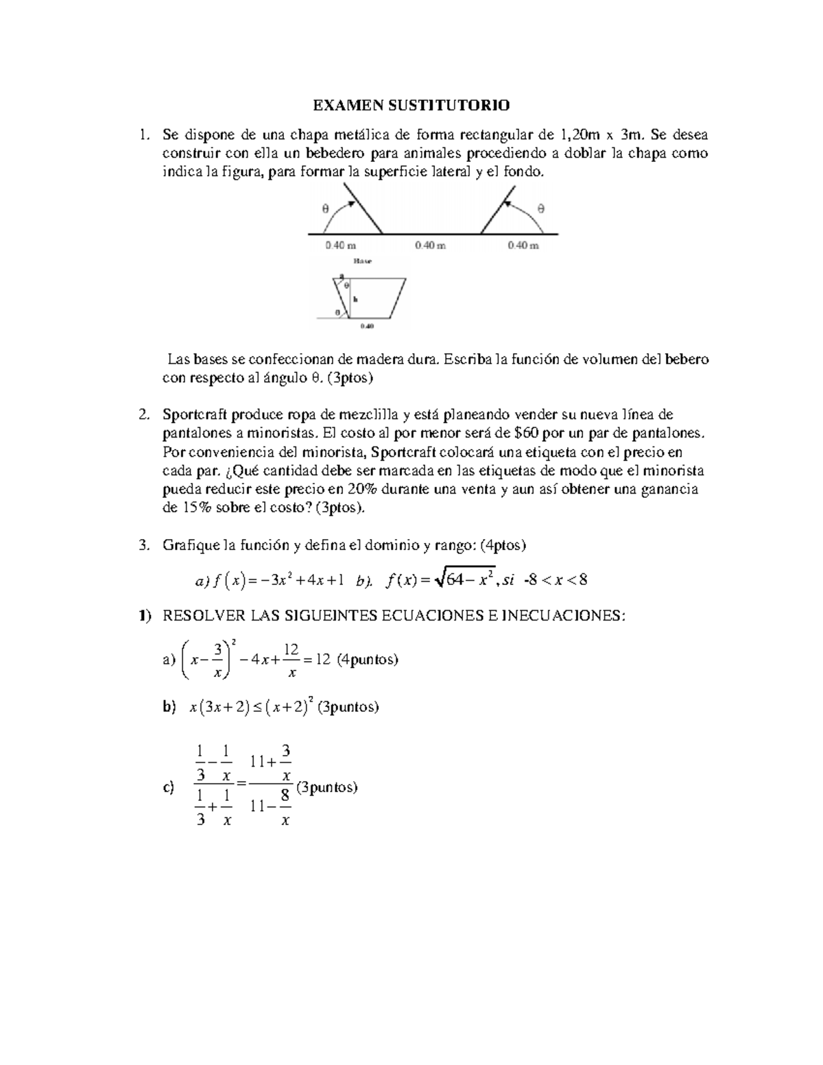 Examen Sustitutorio - PREGUNTAS - EXAMEN SUSTITUTORIO Se dispone de una chapa metálica de forma ...