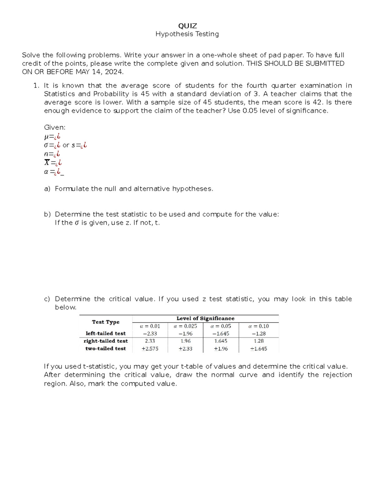 QUIZ - QUIZ Hypothesis Testing Solve the following problems. Write your ...