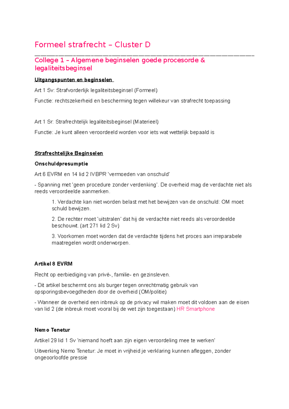 Formeel strafrecht - De overheid mag de verdachte niet als reeds ...