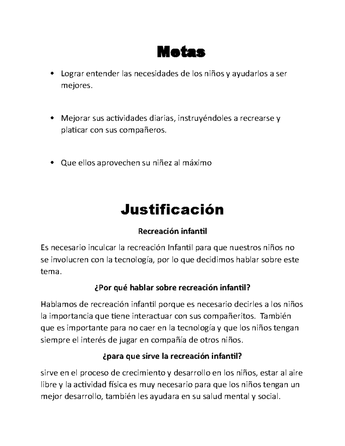 Metas y justificación - Metas Lograr entender las necesidades de los ...