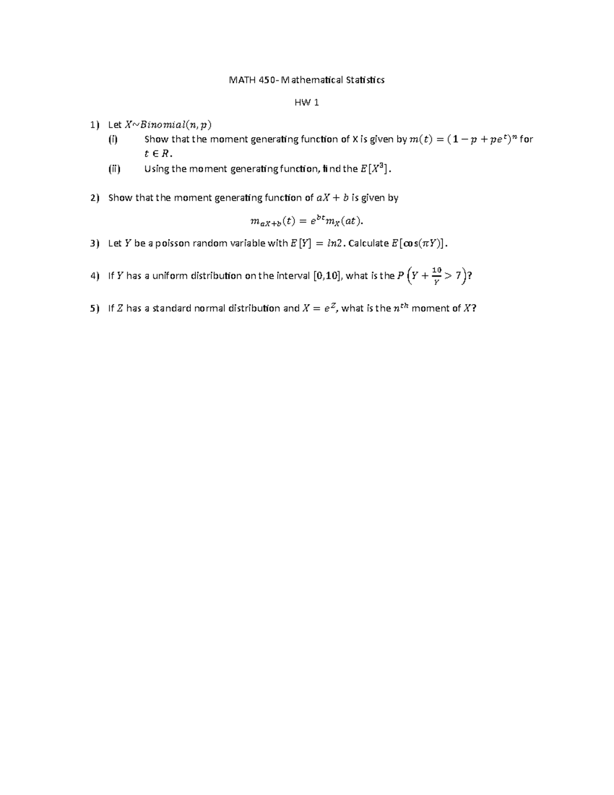 HW1-450 - Hw1 - MATH 450- Mathematical Statistics HW 1 Let 𝑋~𝐵𝑖𝑛𝑜𝑚𝑖𝑎𝑙(𝑛, 𝑝) (i) Show that the ...